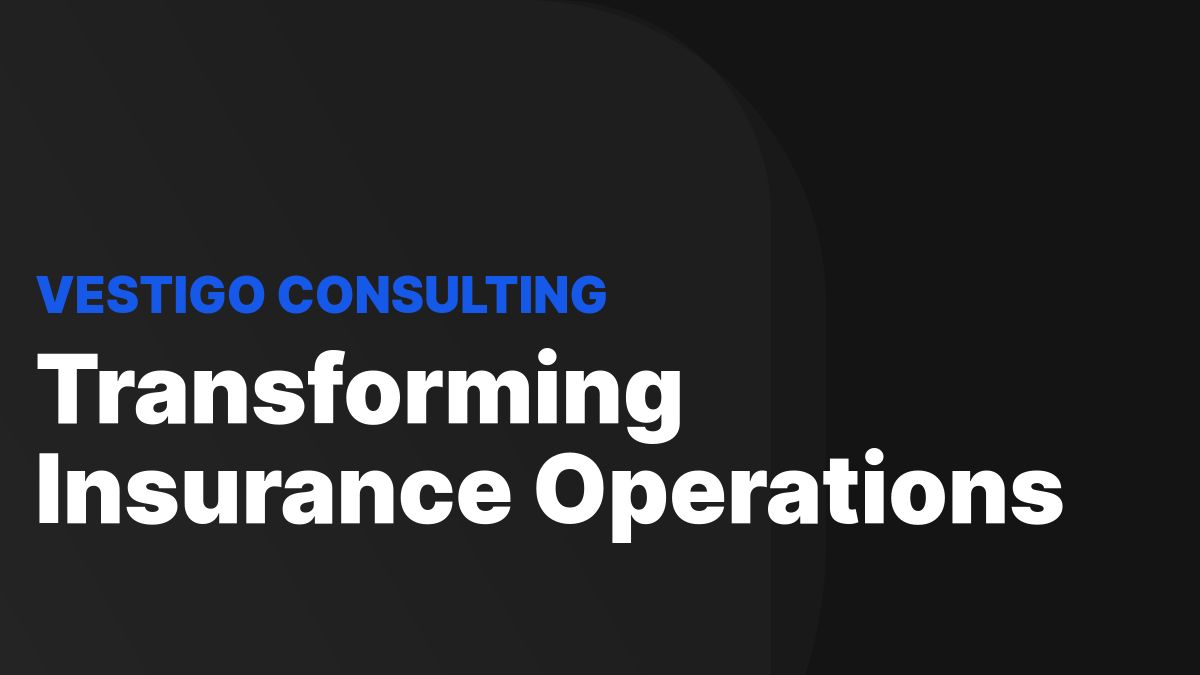 Innovating Insurance Technology with Vestigo Consulting
