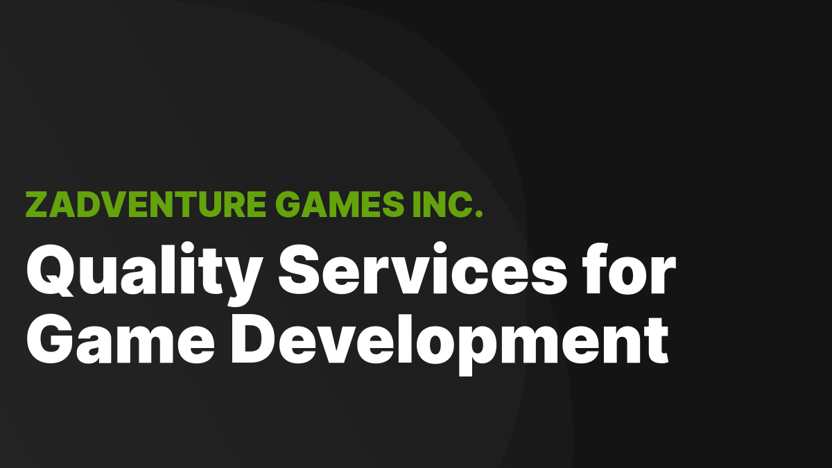 Zadventure Games Inc. - Experts in Game Development