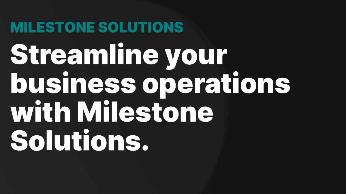 Milestone Solutions | Simplify and Grow Your Business