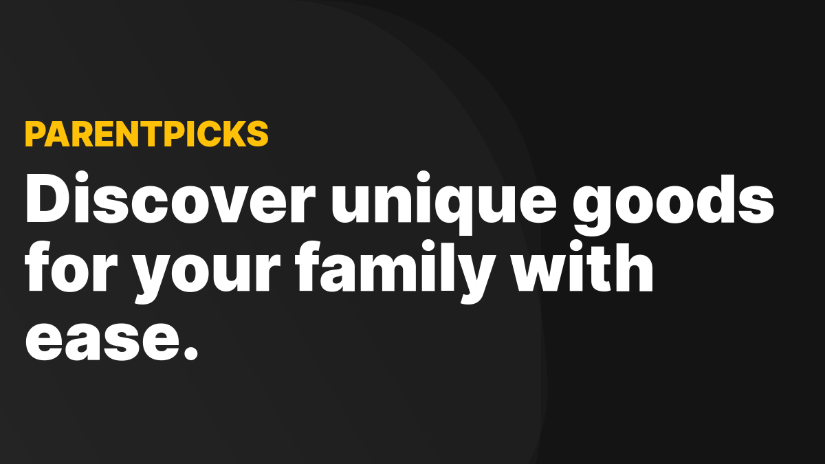 ParentPicks | Unique Goods for Working Parents