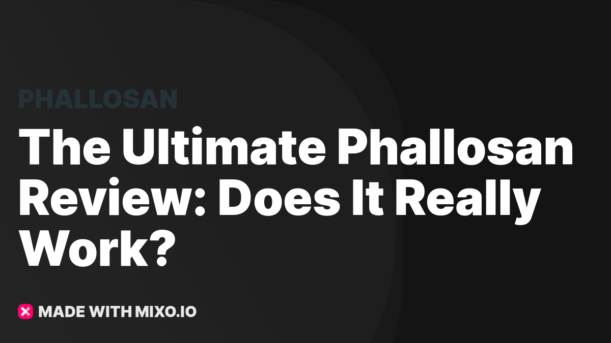 Phallosan Forte Penis Extender Review - Is it Scam Or Not? See Results