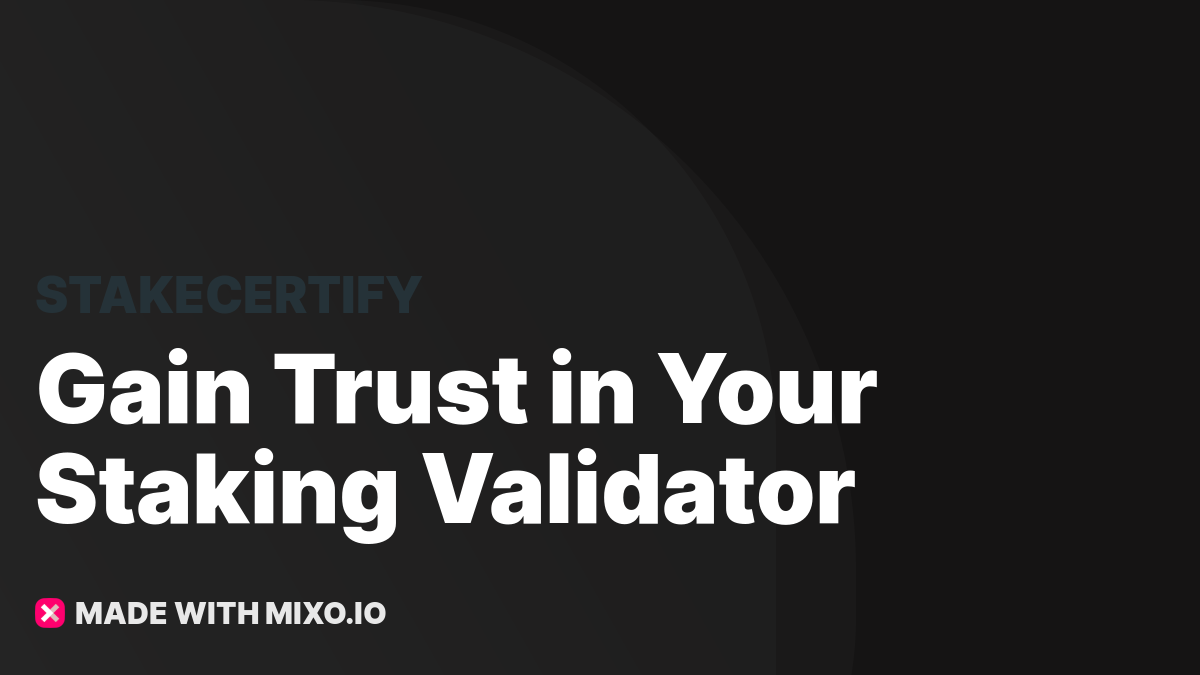 Trusted Validator | Certify Your Staking Validator