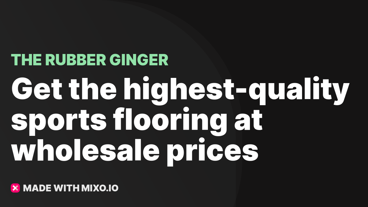 The Rubber Ginger | Sports Flooring at Wholesale Prices