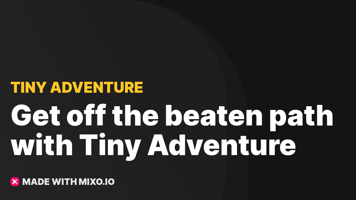 Custom Adventures | Tiny Adventure