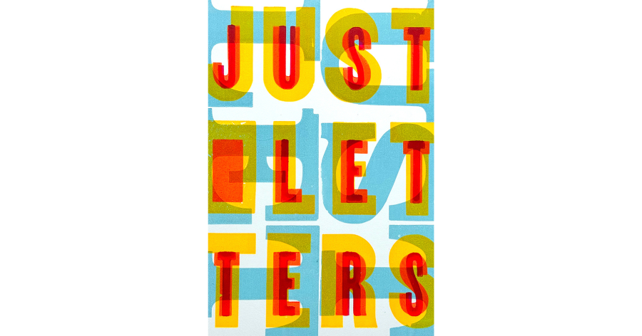 Just Letters | Curated by Jeffery Wetzig