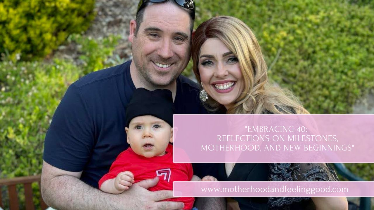 "Embracing 40: Reflections on Milestones, Motherhood, and New Beginnings"