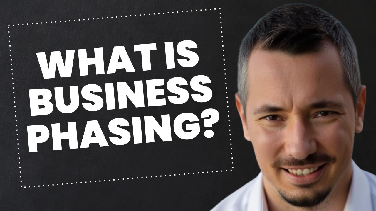 What is Business Phasing?