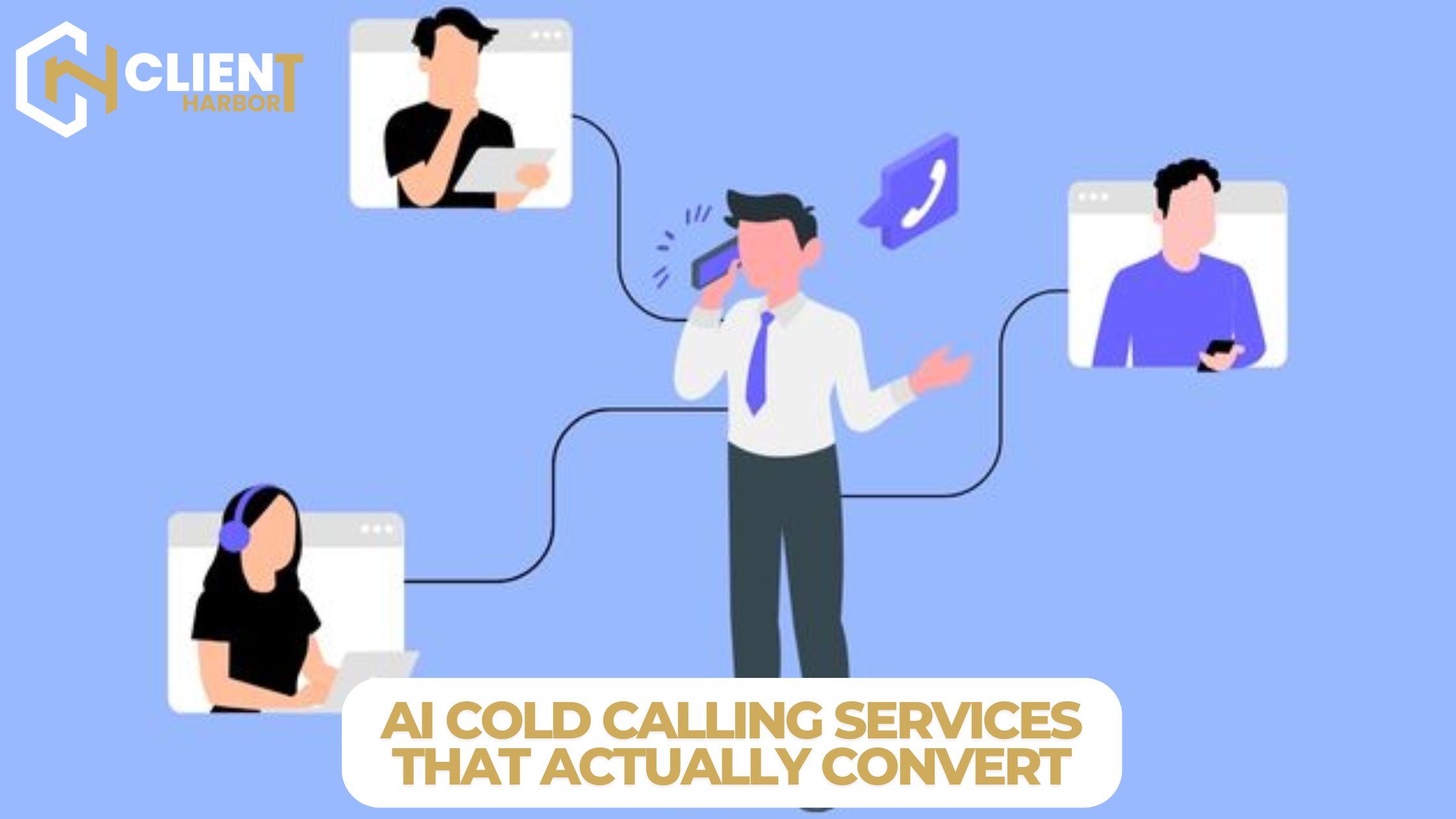 AI Cold Calling Services That Actually Convert — Try Client Harbor