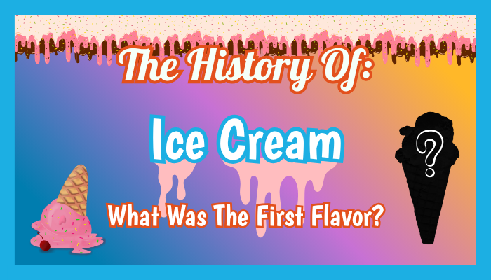 What Was the First Ice Cream Flavor?