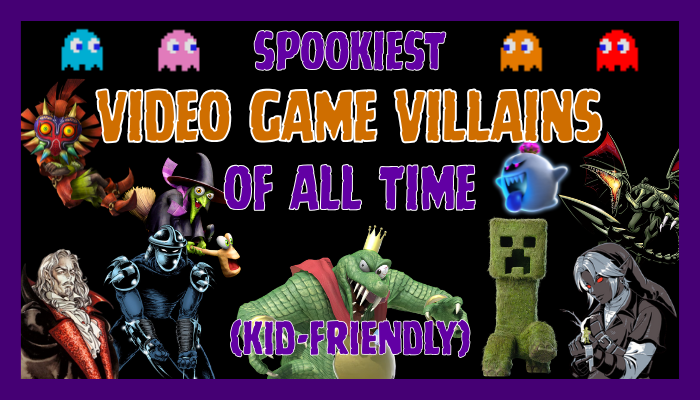 Spookiest Video Game Villains of All Time (Kid-Friendly Edition)