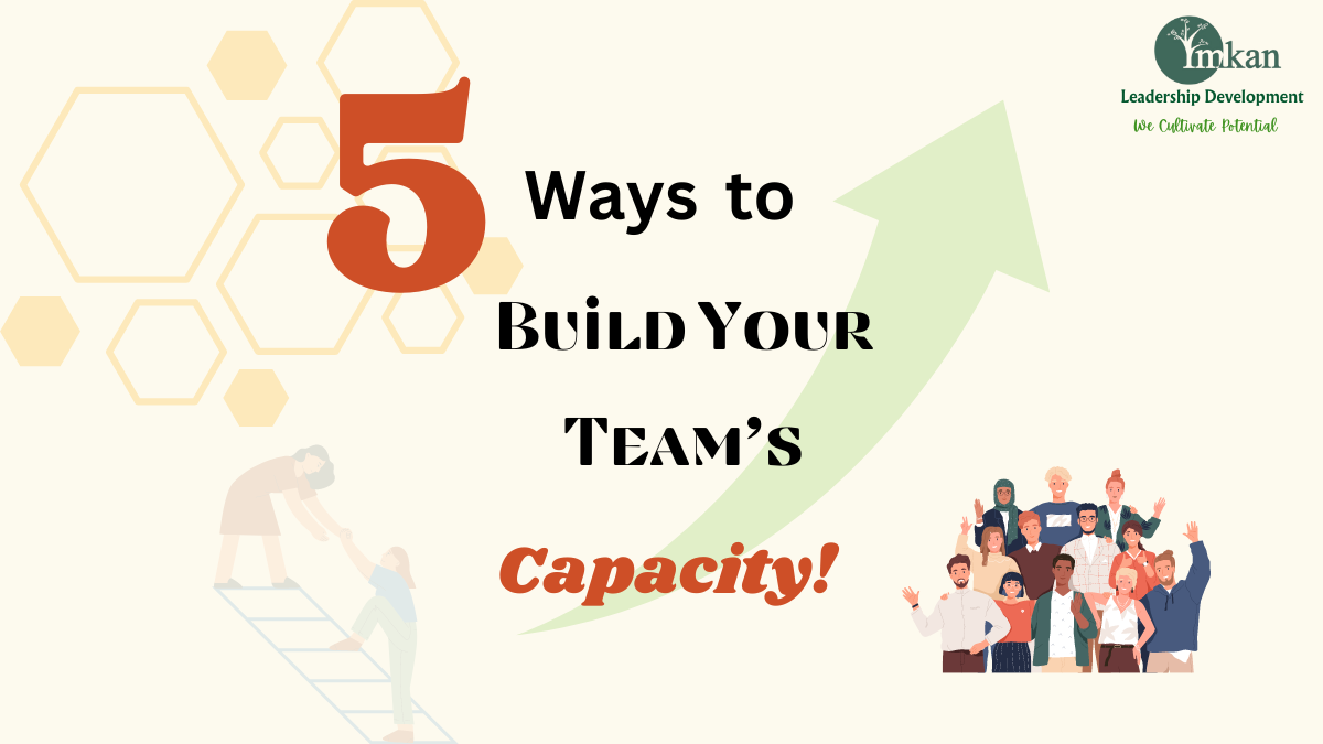 5 Ways to Build Your Team’s Capacity