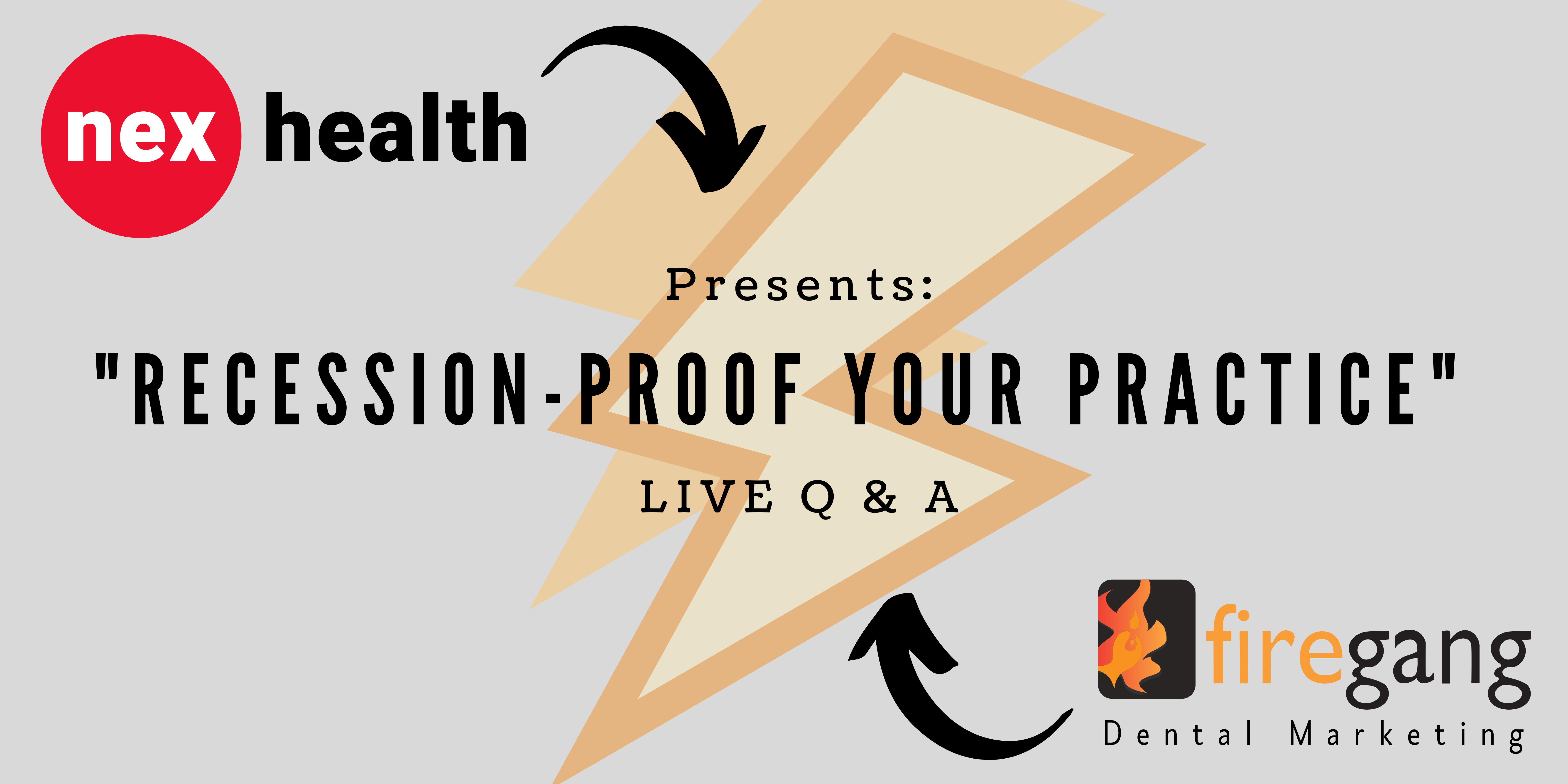 Dentists: LIVE Recession-Proofing Your Practice Q & A Dentists: LIVE Recession-Proofing Your Practice Q & A