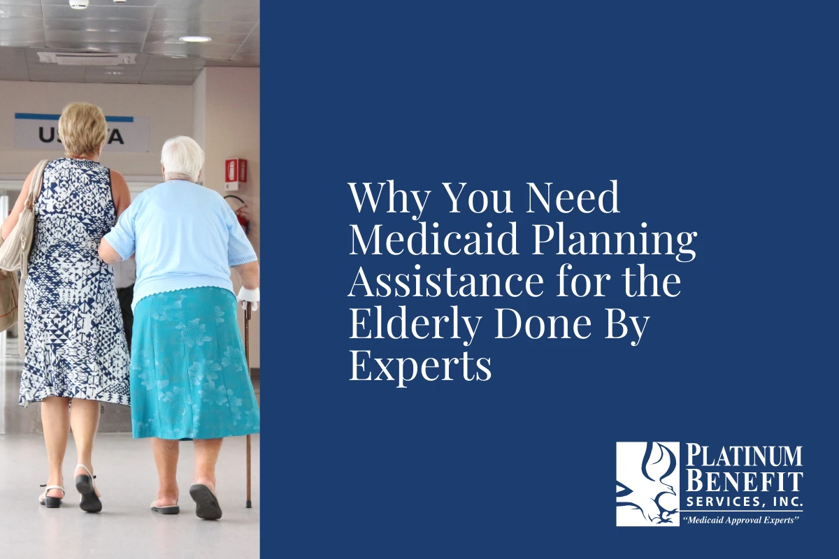 Why You Need Medicaid Planning Assistance for the Elderly Done By Experts