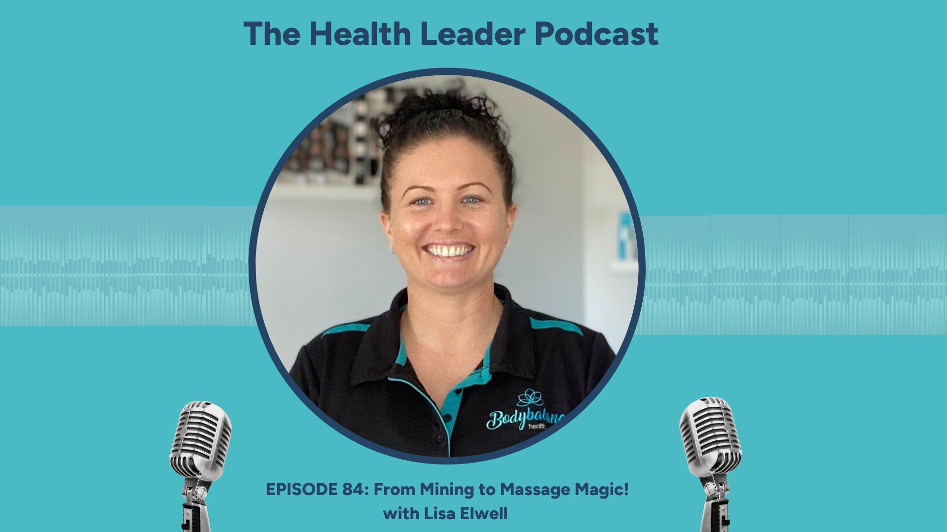 Ep84: From Mining to Massage Magic with Lisa Elwell