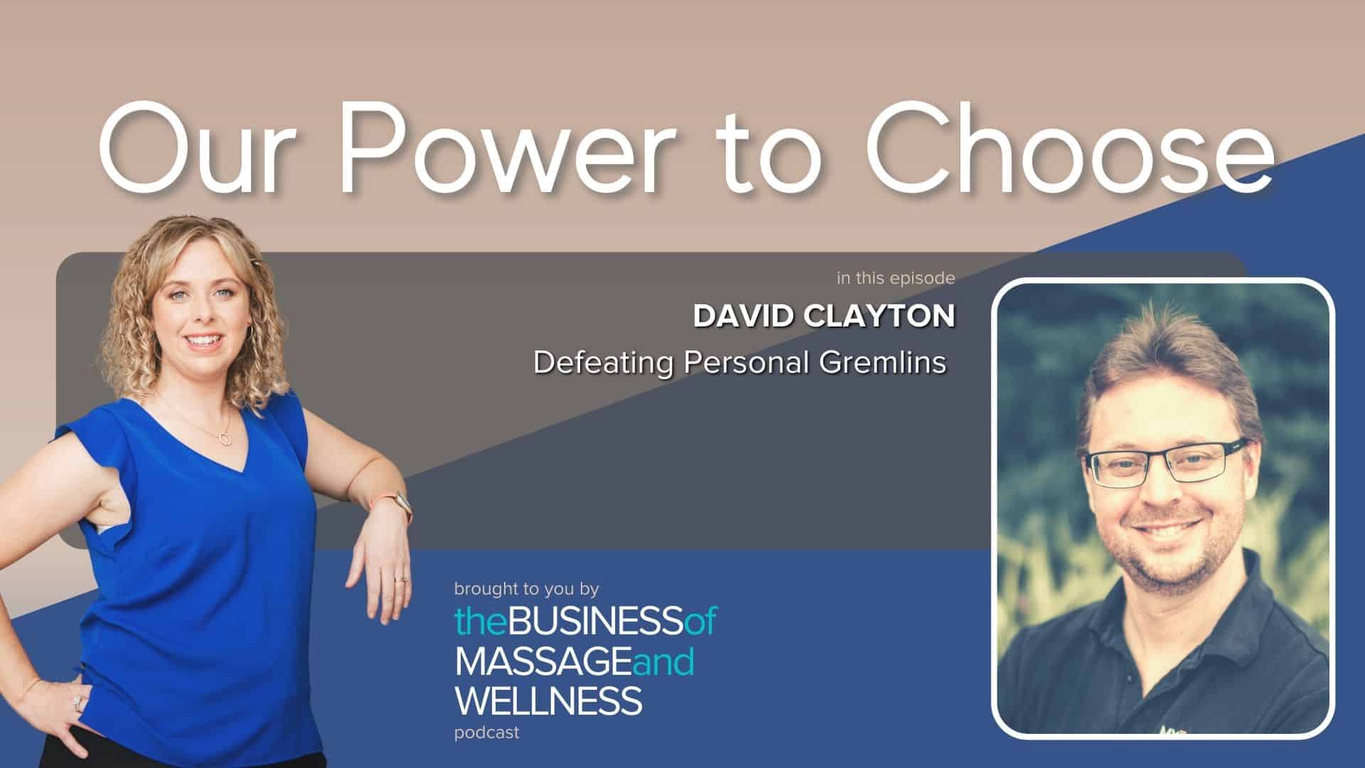 [Ep59 OPTC] Defeating Personal Gremlins – with David Clayton