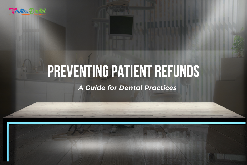 Preventing Patient Refunds: A Guide for Dental Practices