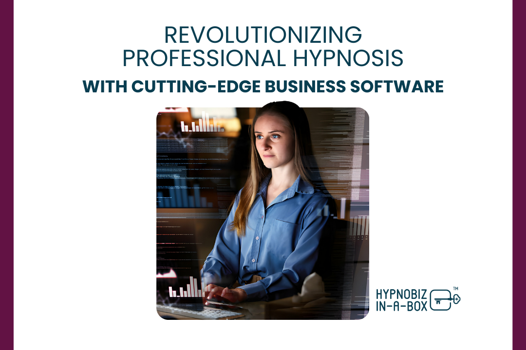 Revolutionizing Professional Hypnosis with Cutting-Edge Business Software