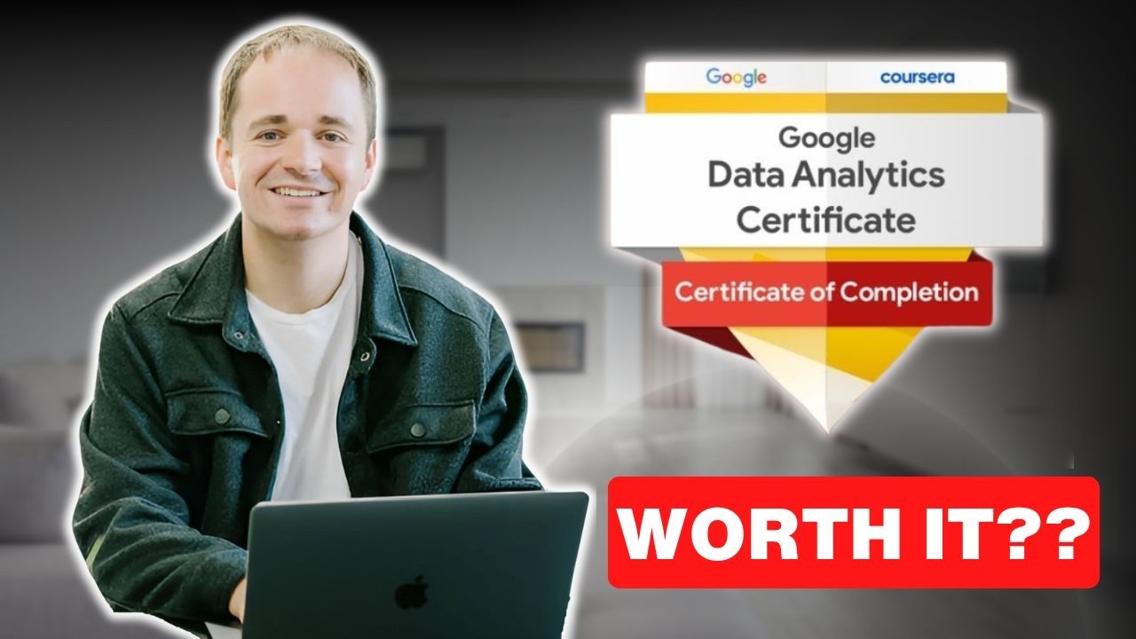 📚 Is The Google Data Analytics Certificate ACTUALLY Worth It? (FULL REVIEW)