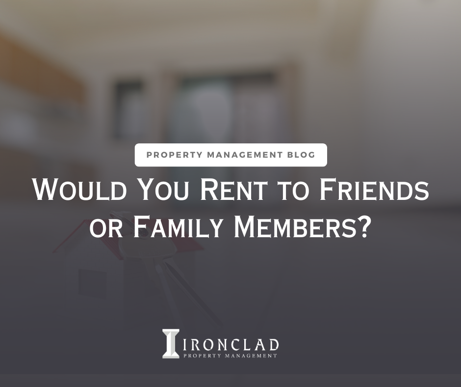 Would You Rent to Friends or Family Members?