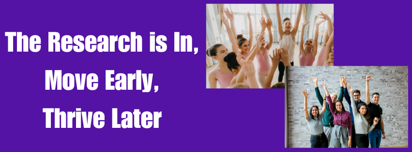 The Research is In – Move Early, Thrive Later