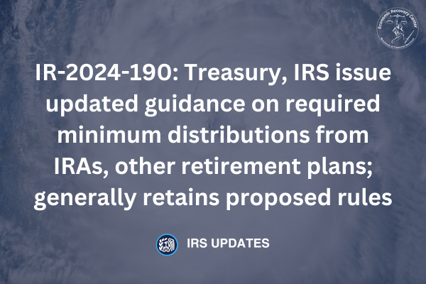 IR-2024-190: Treasury, IRS issue updated guidance on required minimum ...