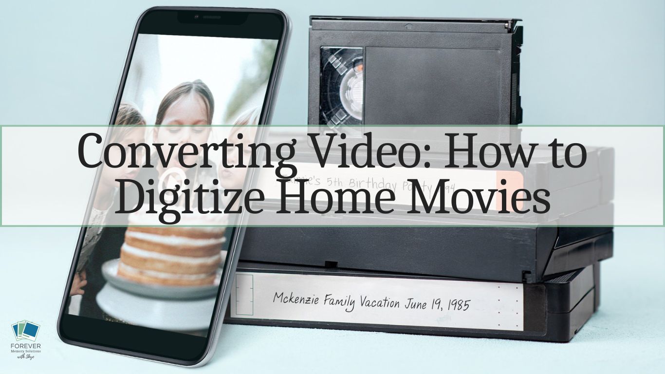 Converting Video: How to Digitize Home Movies