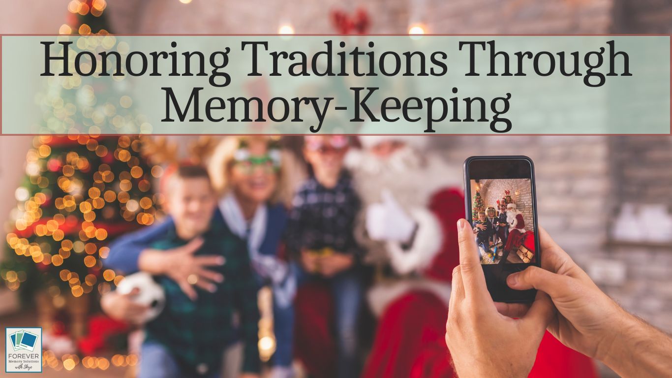 Honoring Traditions Through Memory-Keeping