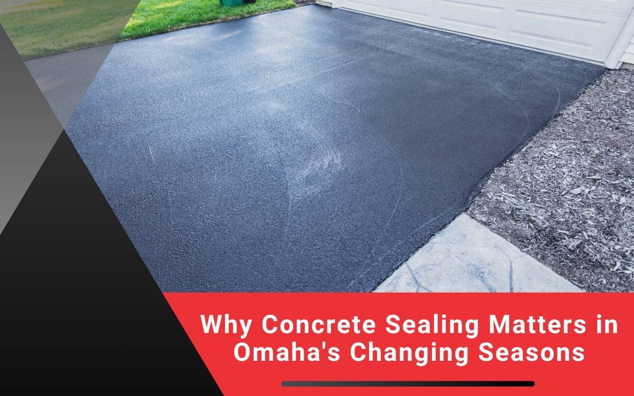 Why Concrete Sealing Matters in Omaha's Changing Seasons