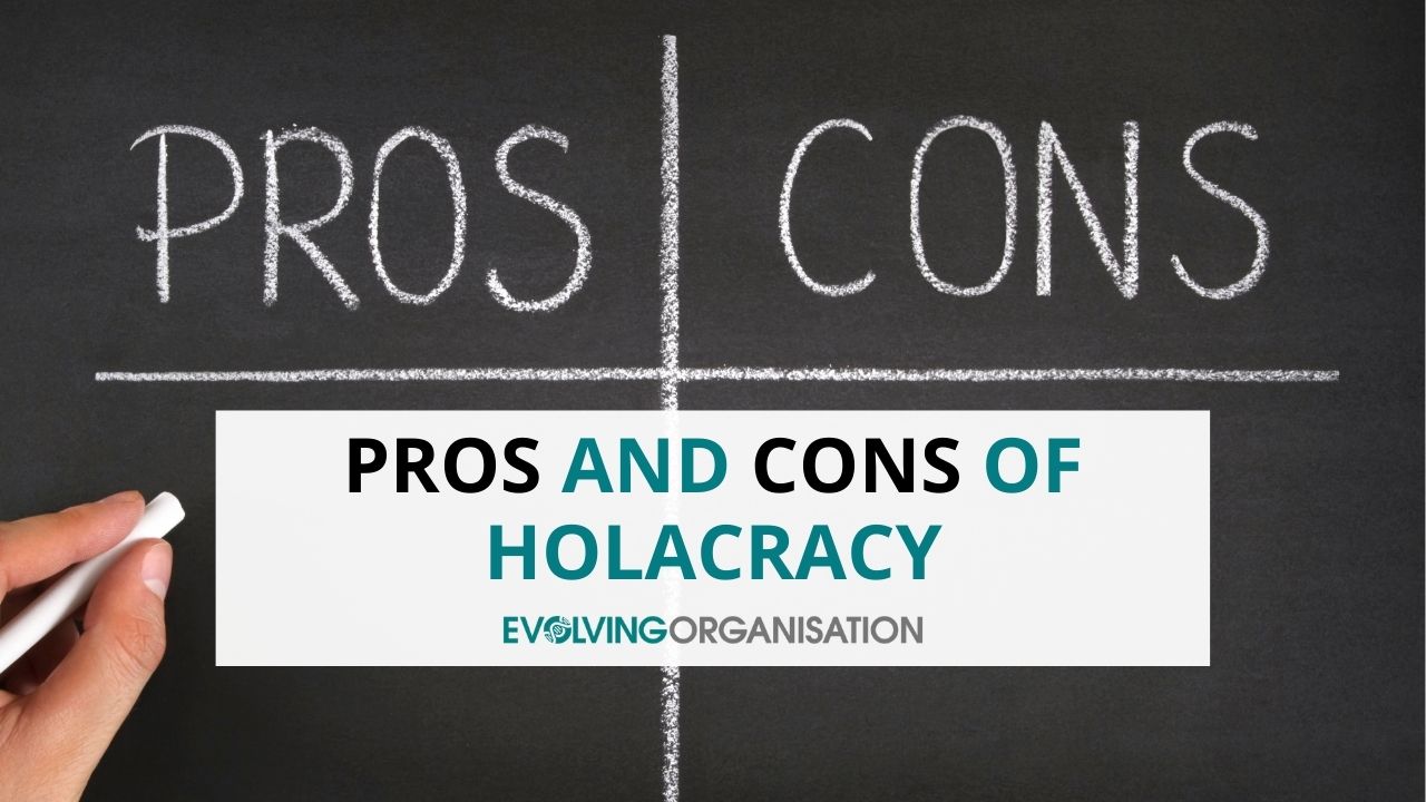 Exploring the Pros and Cons of Holacracy