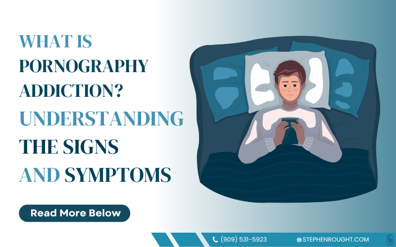 What Is Pornography Addiction Understanding The Signs And Symptoms