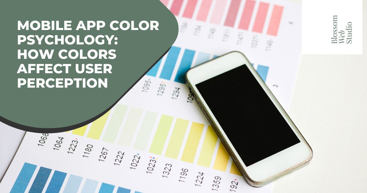 Mobile App Color Psychology: How Colors Affect User Perception