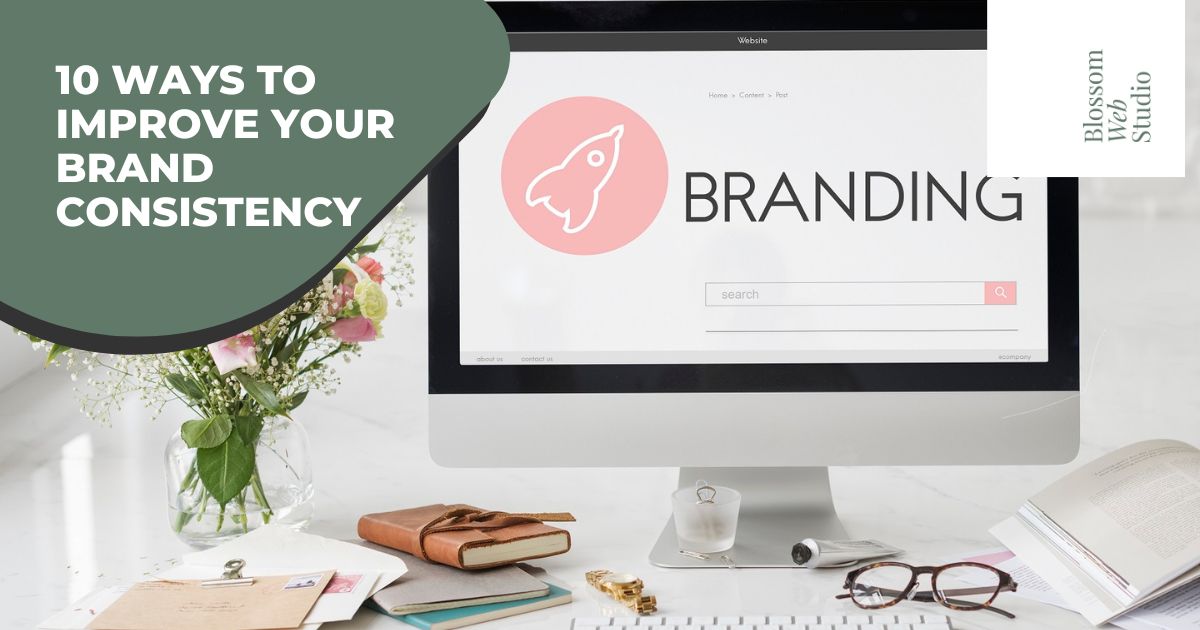 10 Ways to Improve Your Brand Consistency