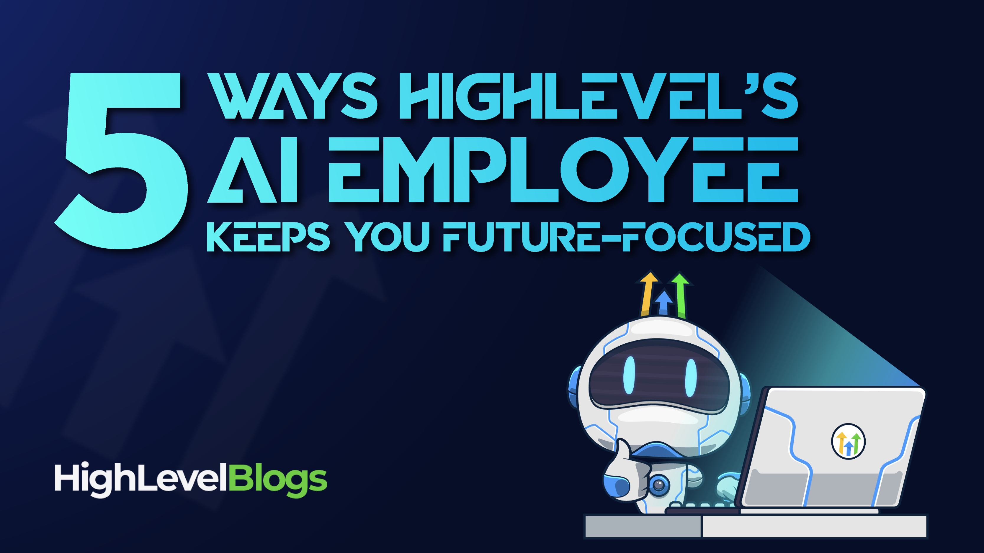 5 Ways HighLevel’s AI Employee Keeps You Future-Focused