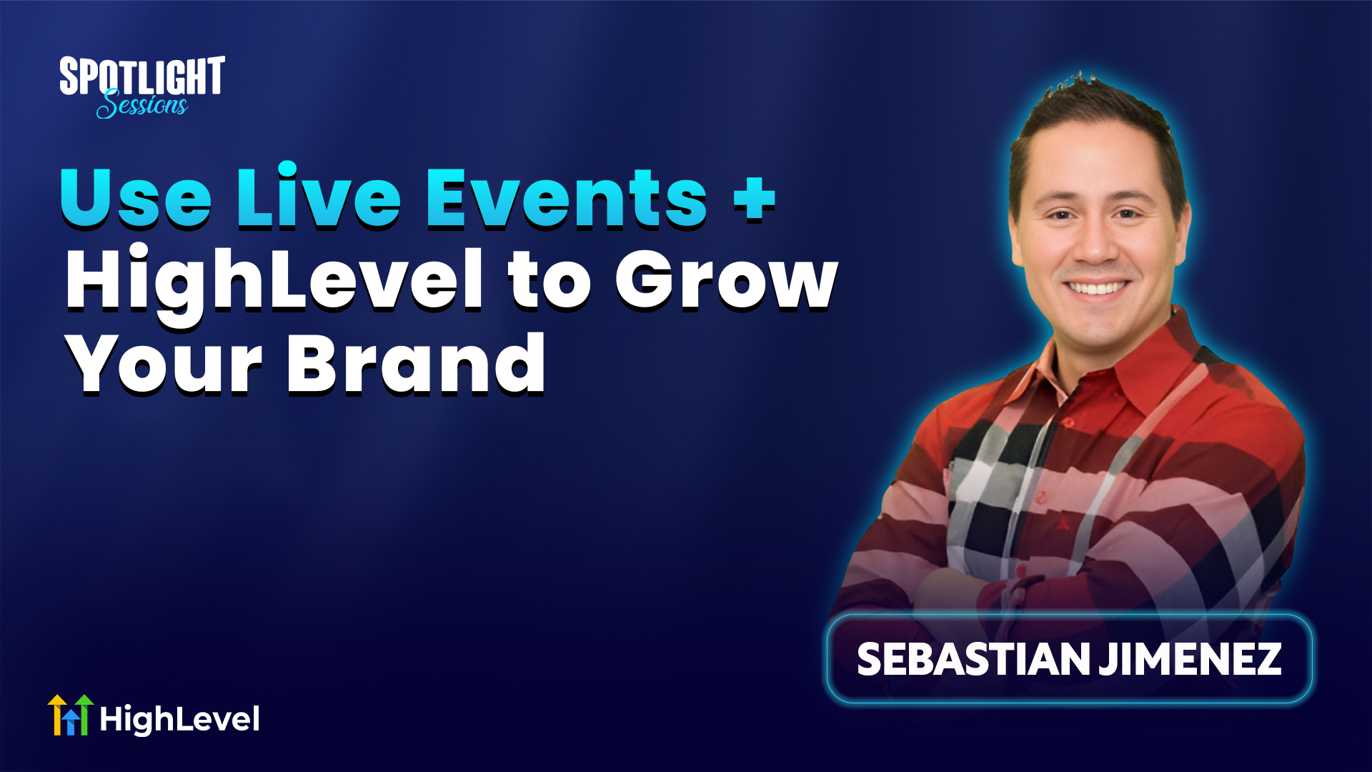 Sebastian Jimenez – Use Live Events + HighLevel to Grow Your Brand