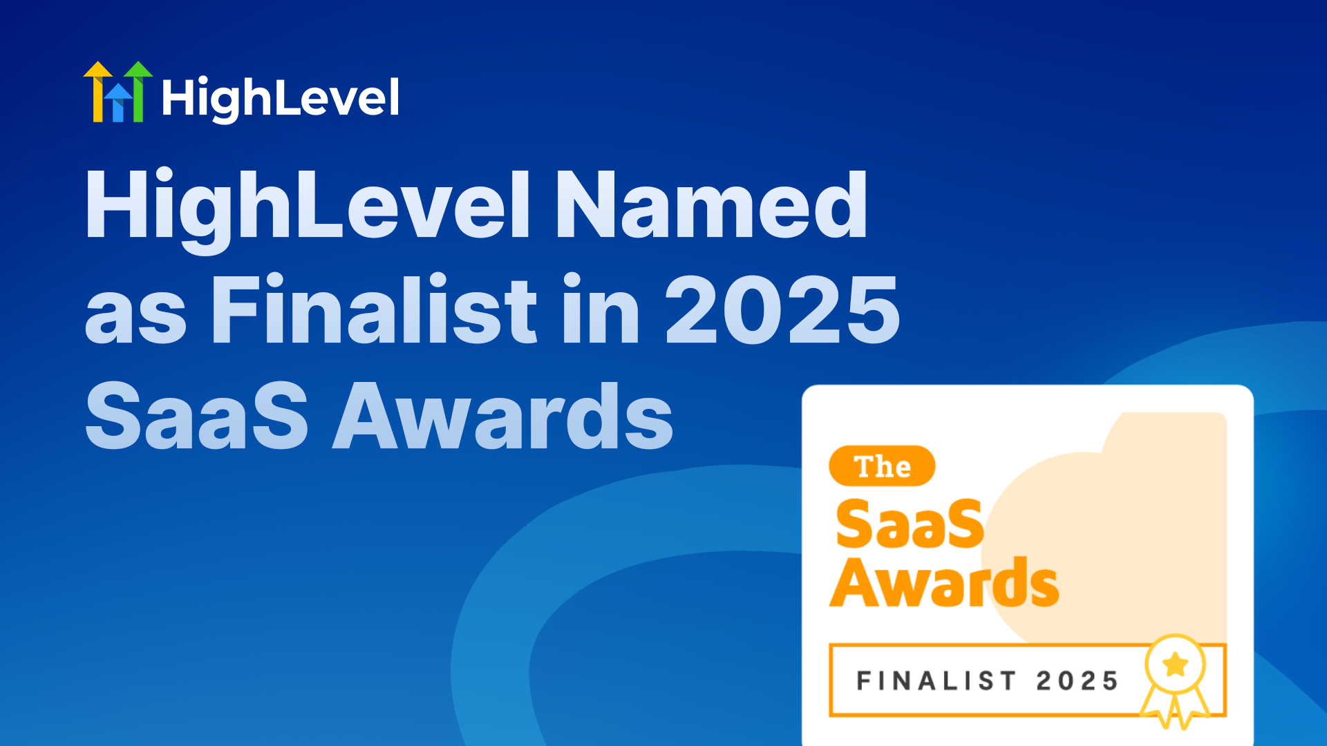 HighLevel Named Finalist in 6 SaaS Awards Categories (Thanks to You)
