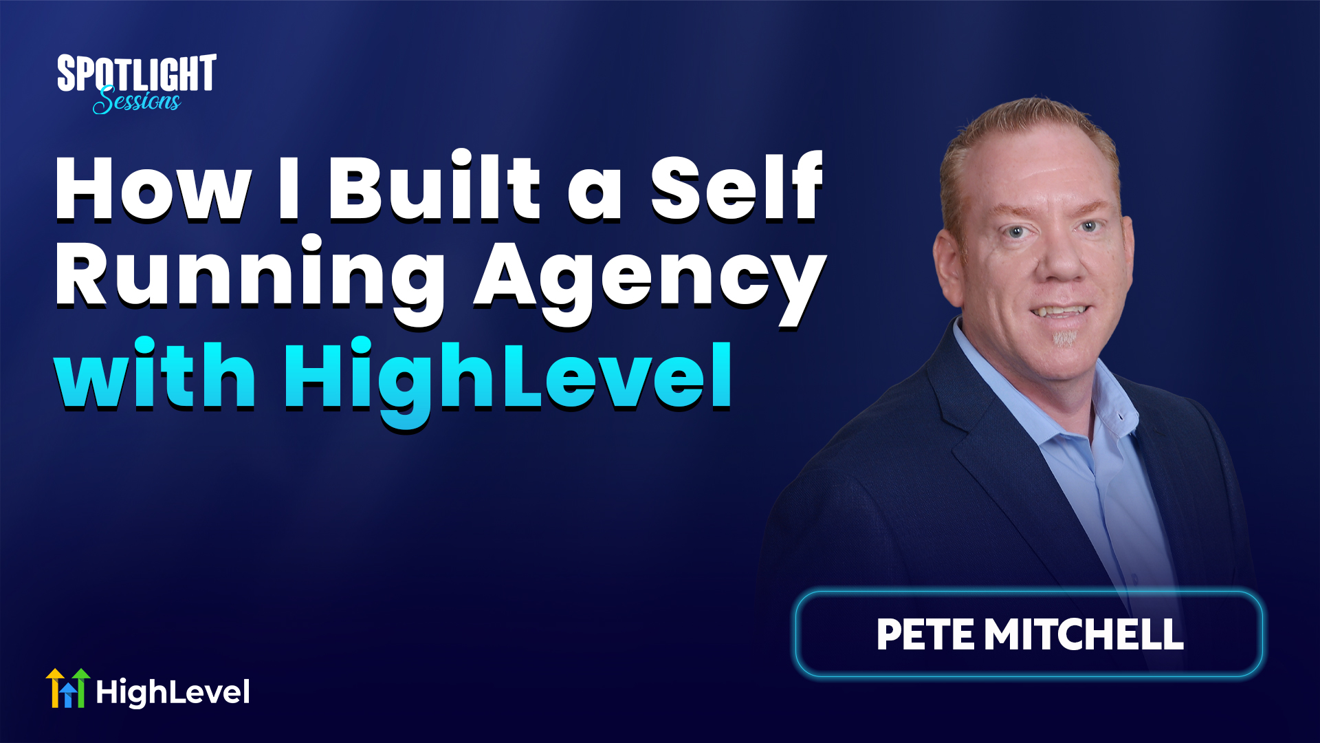 How Pete Mitchell built a self-running agency with HighLevel
