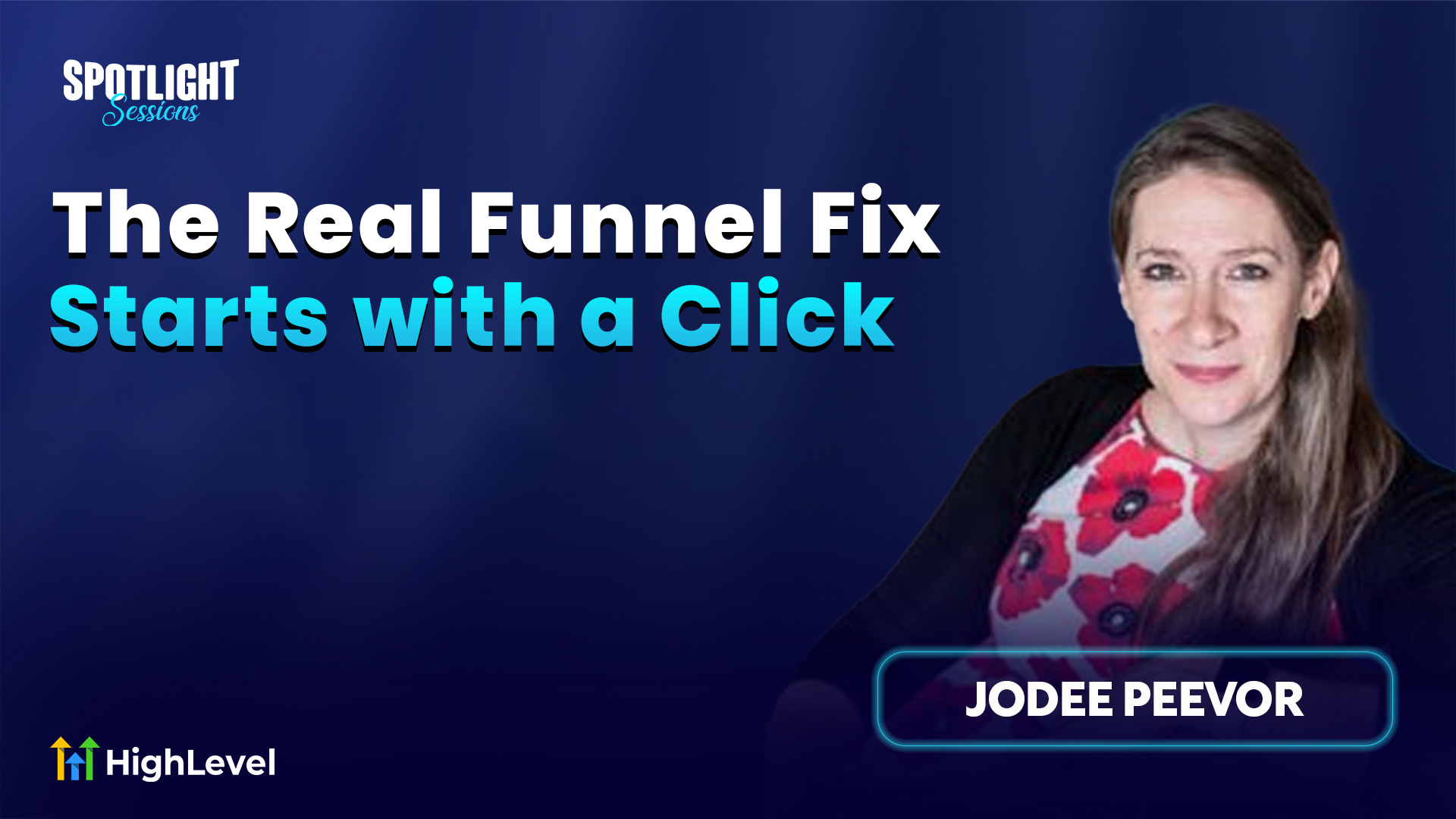 The real funnel fix starts with a click: Spotlight on Jodee Peevor