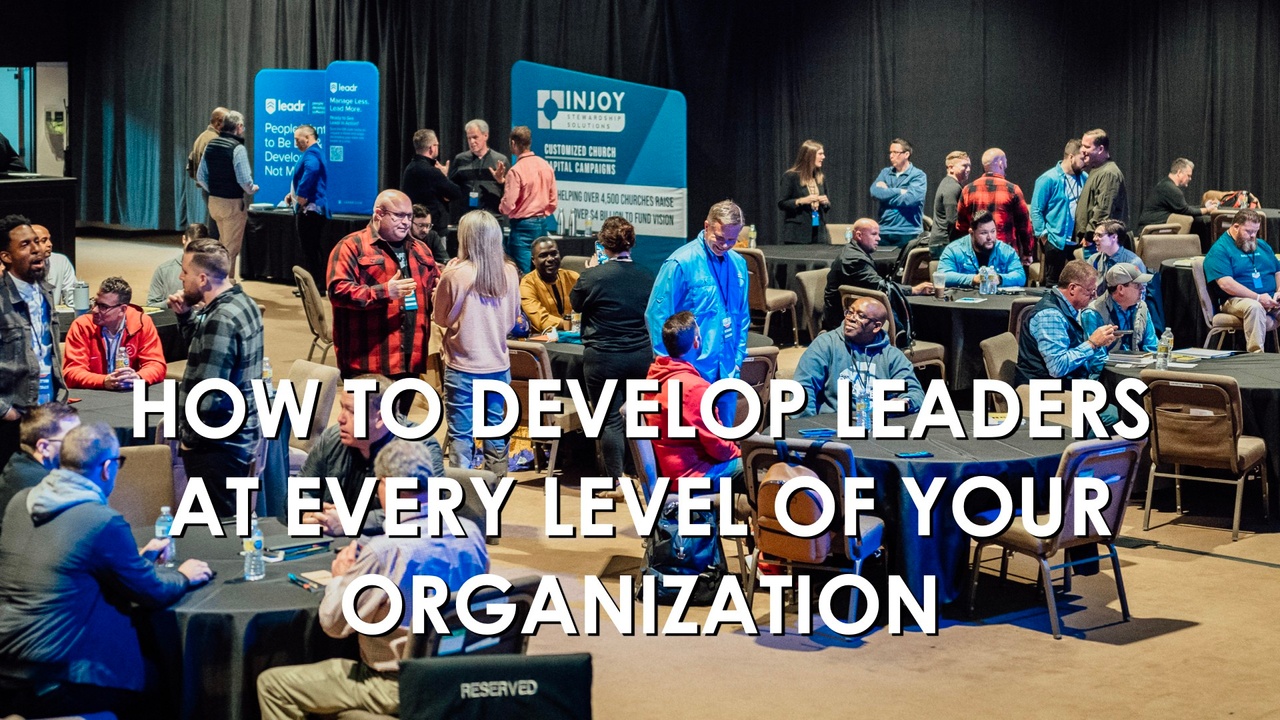 How to develop leaders at every level of your organization