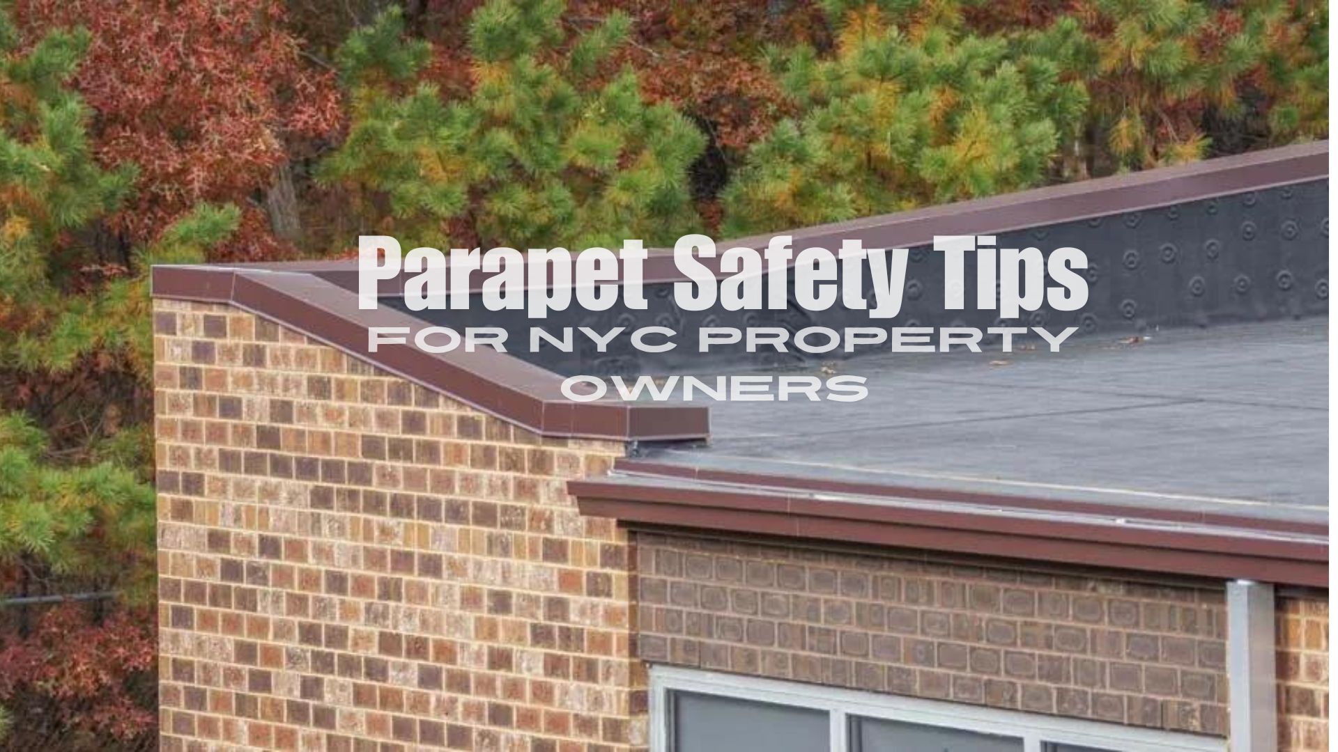 Navigating New York Inspections: Parapet Safety Tips for Building Owners