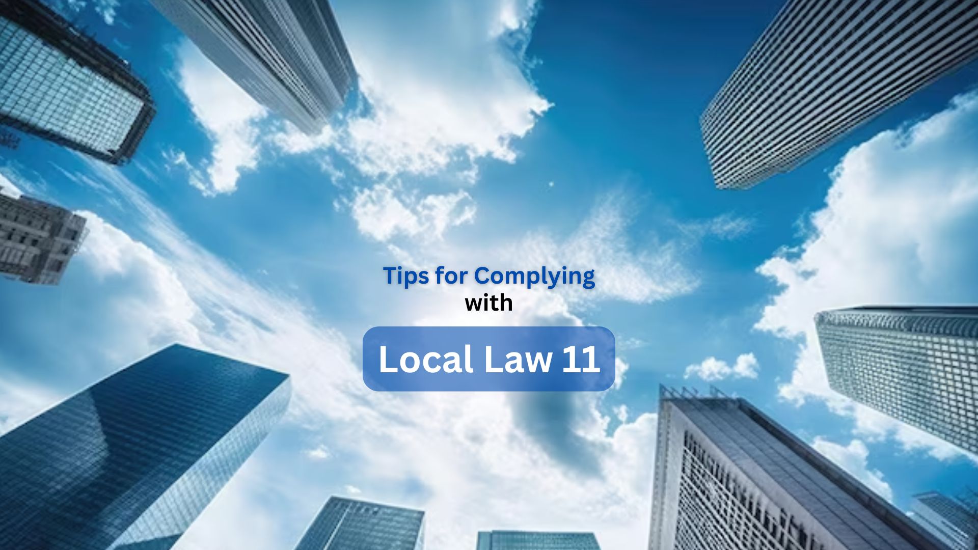 Easy Tips for Complying with Local Law 11: Keeping Your Building Safe