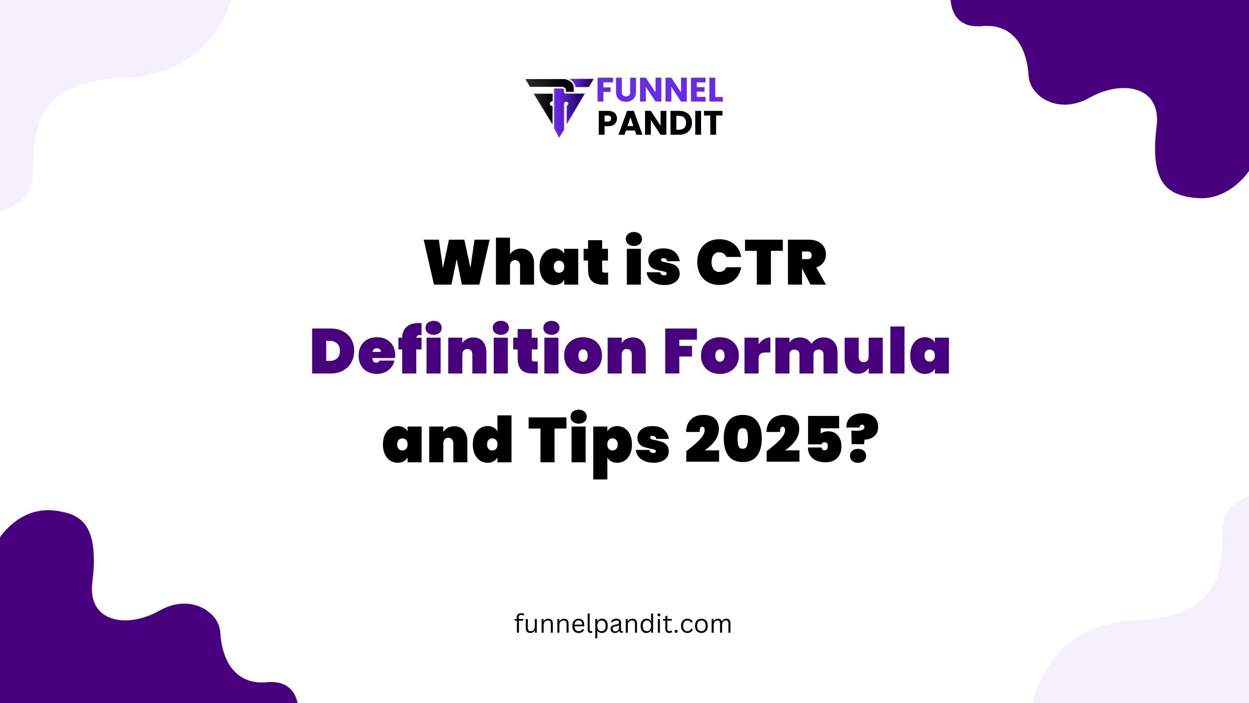 What is CTR Definition Formula and Tips 2025?