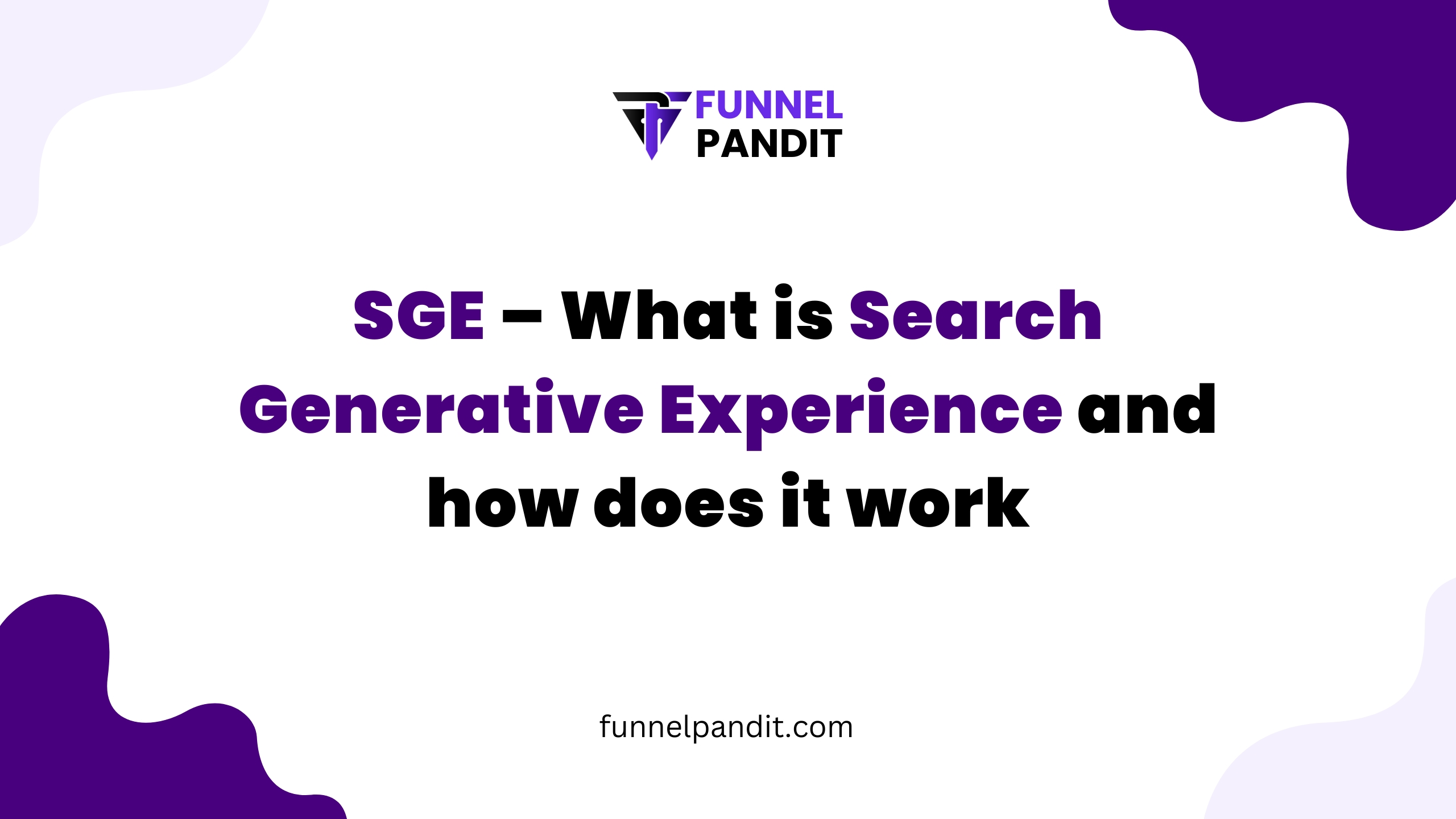 SGE – What is Search Generative Experience and how does it work