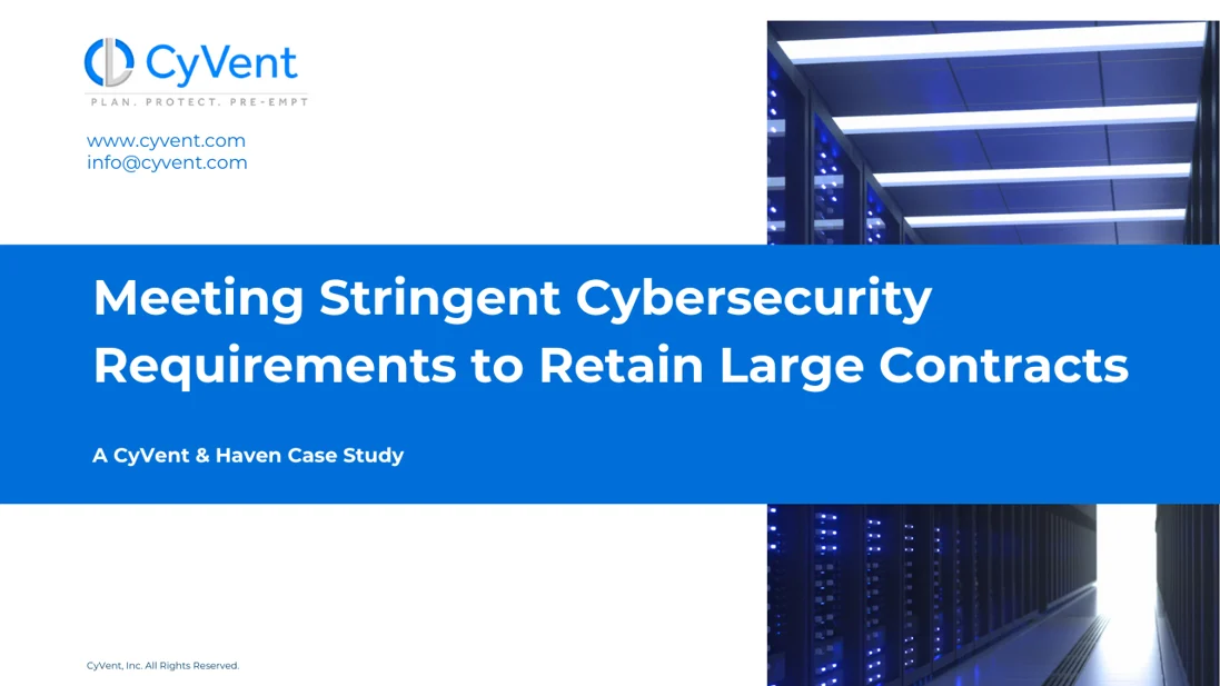 Meeting Stringent Cybersecurity Requirements to Retain Large Contracts ...