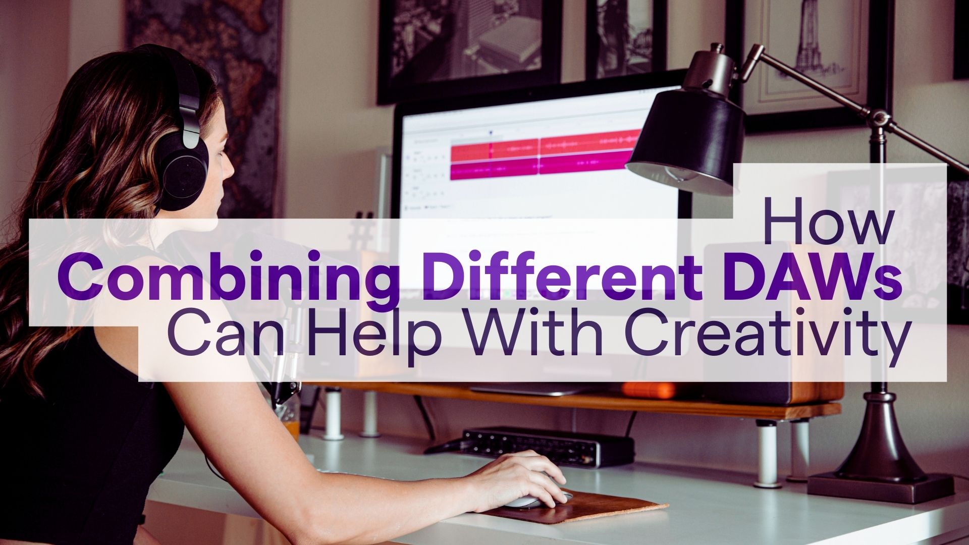 How Combining Different DAWs Can Help With Creativity – Soundtrap Blog