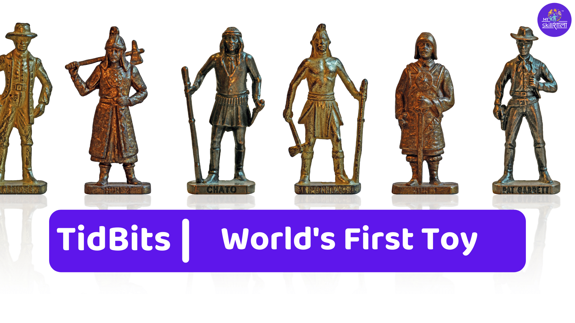Know about the World's First Toys | MySkillShaala