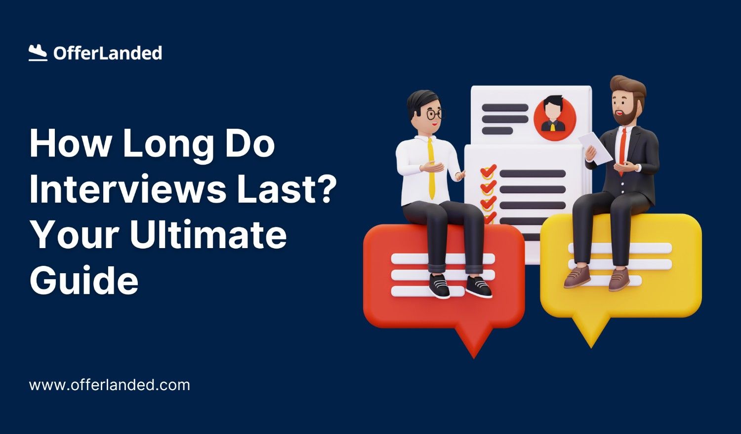 How Long Do Interviews Last? Your Ultimate Guide