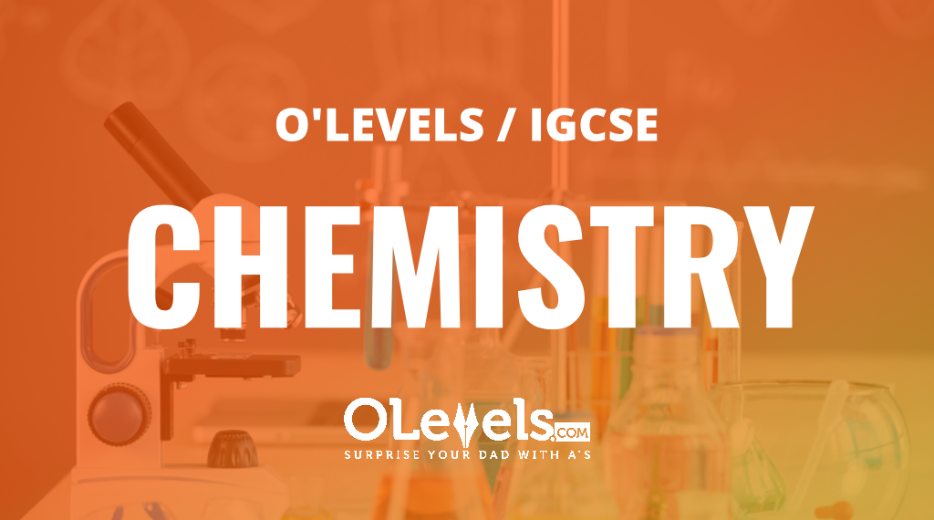 Chemistry (O level/IGCSE) – Olevels.Com