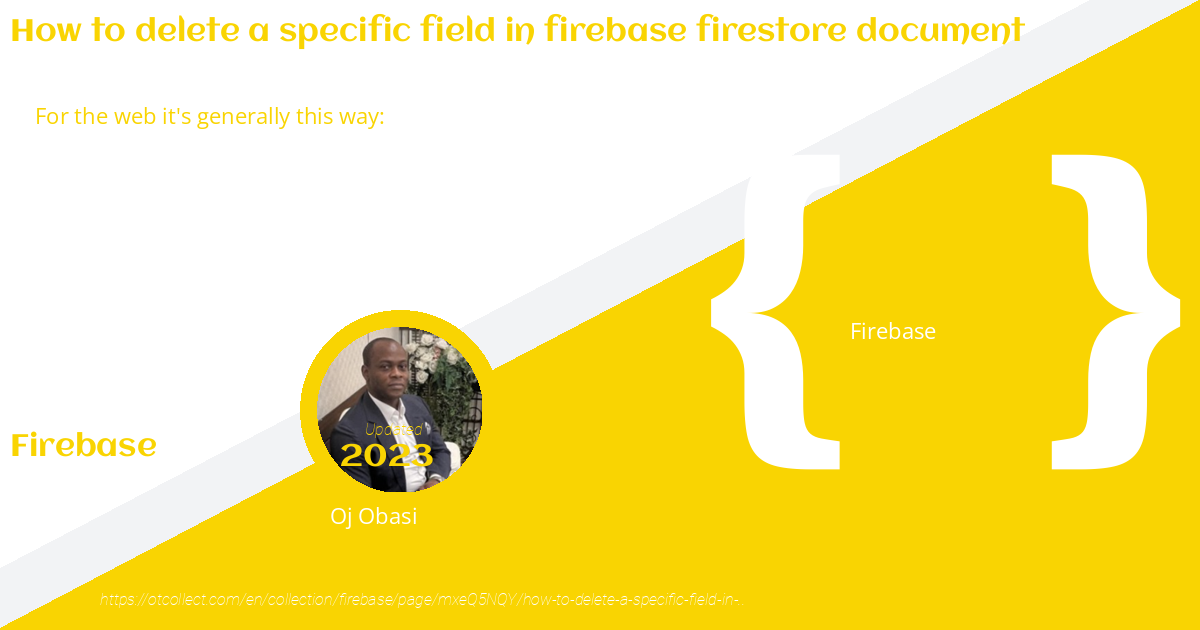 How to delete a specific field in firebase firestore document How to delete a specific field in firebase firestore document