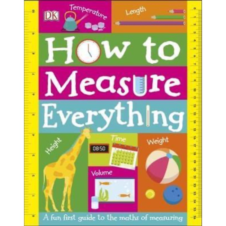 How to Measure Everything : A Fun First Guide to the Maths of Measuring ...