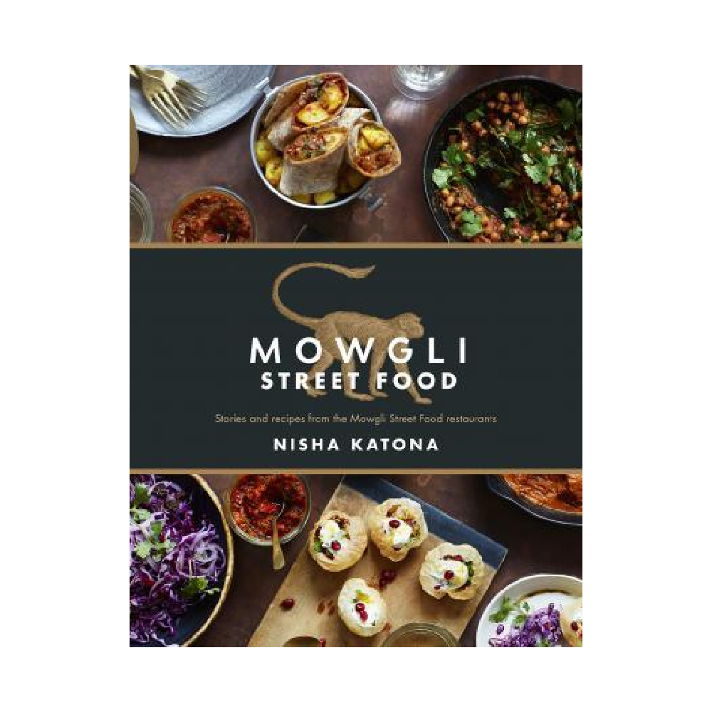 Mowgli Street Food: Stories and recipes from the Mowgli Street Food ...